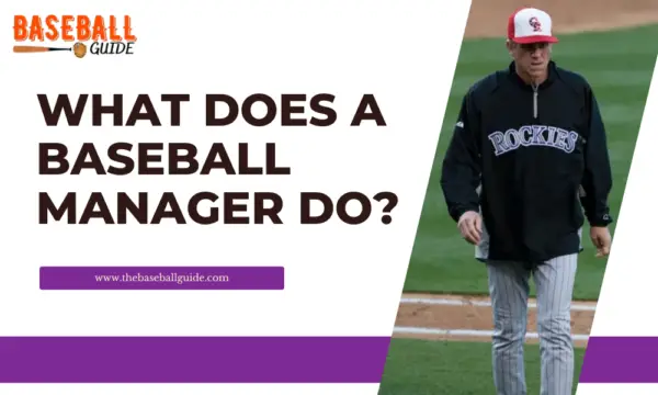 What Does A Baseball Manager Do? (Do They Really Matter?)