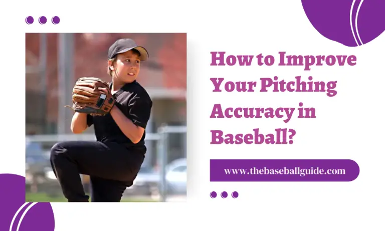 How to Improve Your Pitching Accuracy in Baseball?